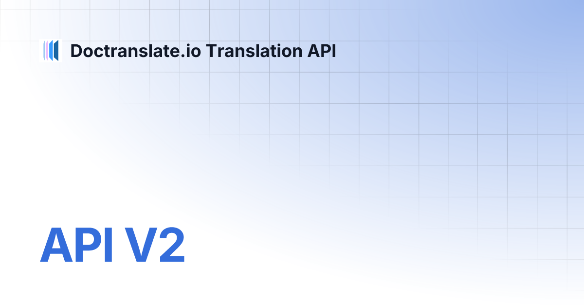 API V2 | Doctranslate.io Translation API