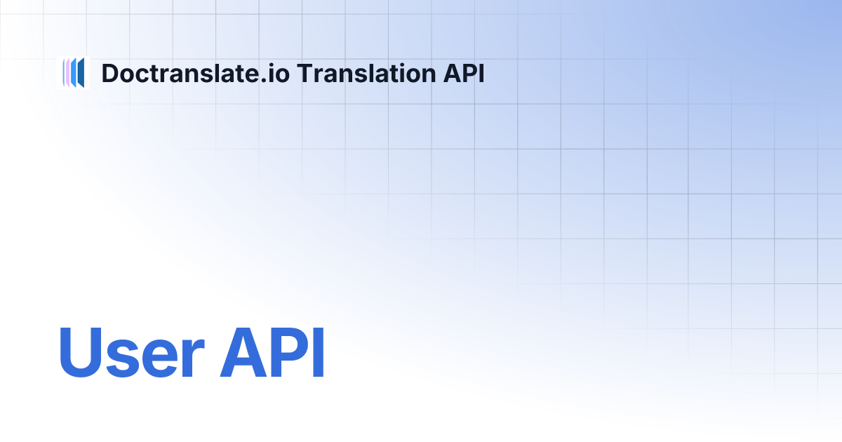 User API | Doctranslate.io Translation API