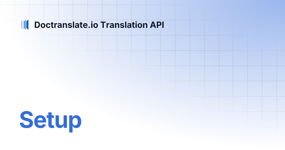 Setup | Doctranslate.io Translation API